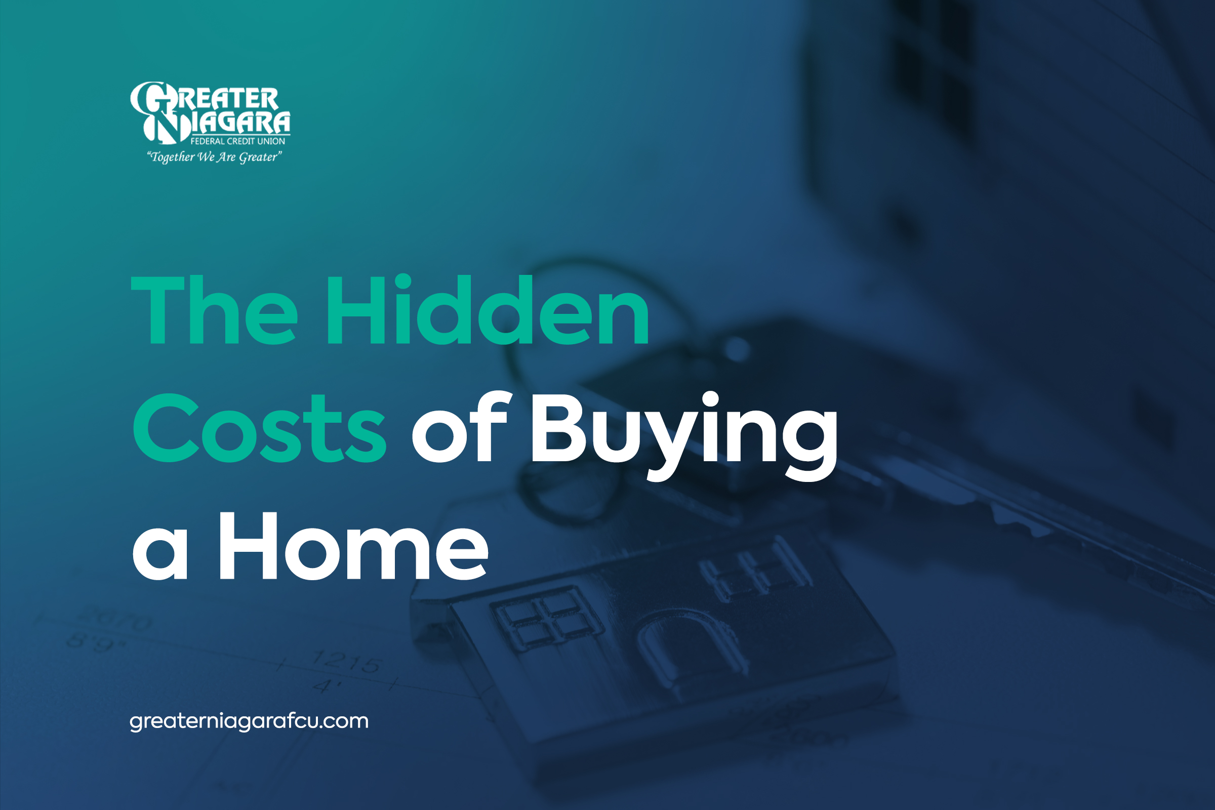 The Hidden Costs of Buying a Home — Greater Niagara Federal Credit Union