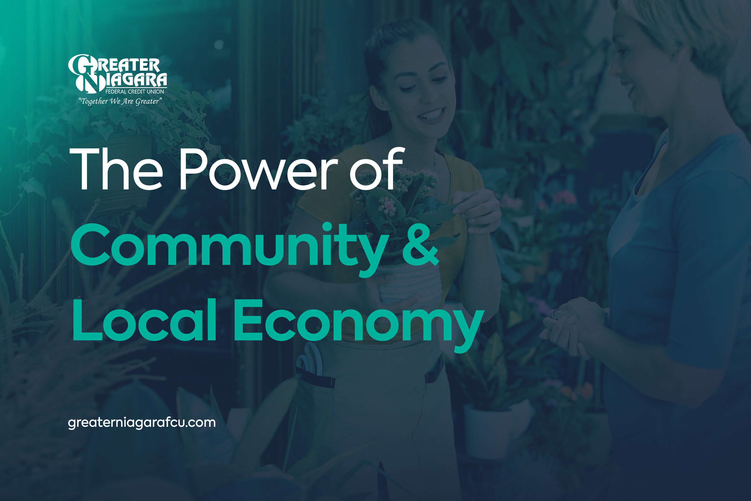 The Power of Community & Local Economy — Greater Niagara Federal Credit ...