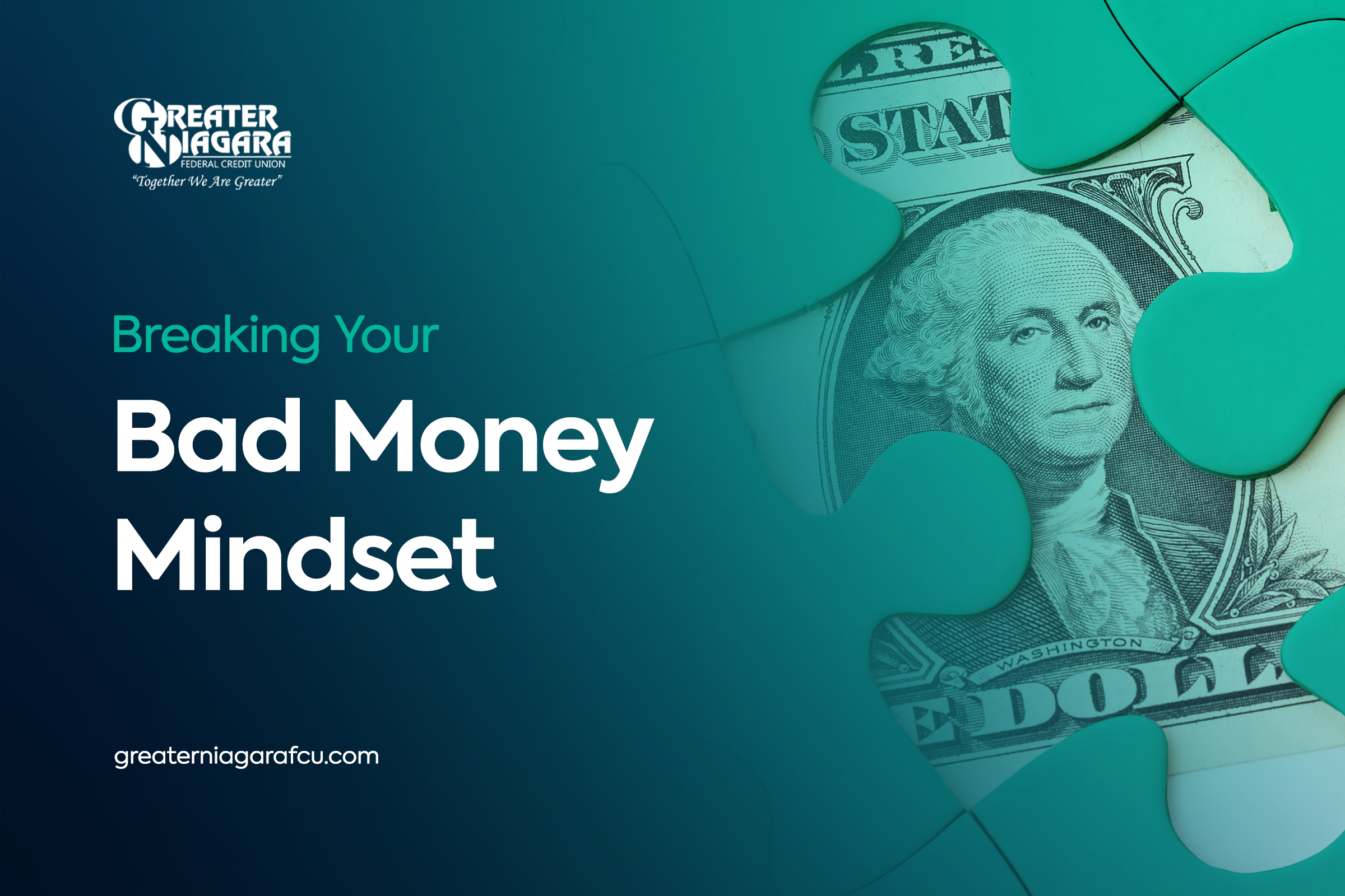 Breaking Your Bad Money Mindset — Greater Niagara Federal Credit Union